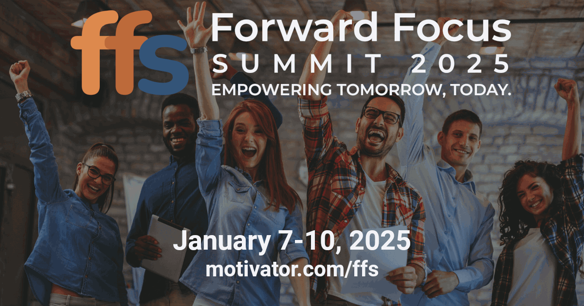 Forward Focus Summit 2025: Empowering Tomorrow, Today. - Motivator.com